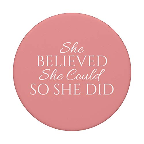 She Believed She Could So She Did - Inspirational Quote