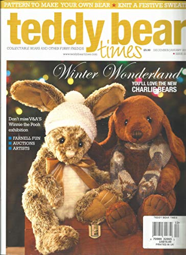 TEDDY BEAR TIMES MAGAZINE, COLLECTABLE BEARS AND OTHER FURRY FRIENDS DECEMBER / JANUARY, 2018 ISSUE # 232 PRINTED IN UK ( PLEASE NOTE: ALL THESE MAGAZINES ARE PET & SMOKE FREE MAGAZINES. NO ADDRESS LABEL. (SINGLE ISSUE MAGAZINE)