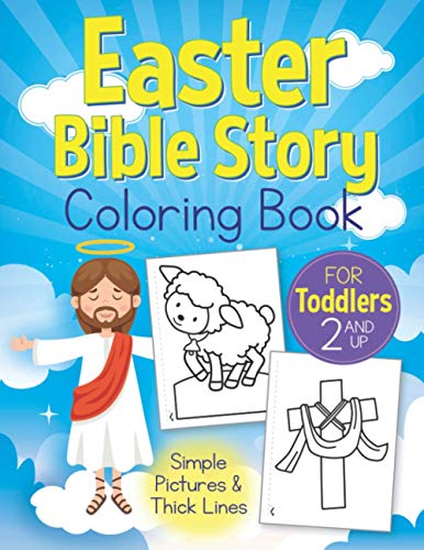 Easter Bible Story Coloring Book For Toddlers Ages 2+: Christian Religious Sunday School Gift for Kids