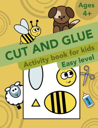 Cut and Glue: Activity Book for kids. Easy level. (Cut and Paste Workbooks for kids)