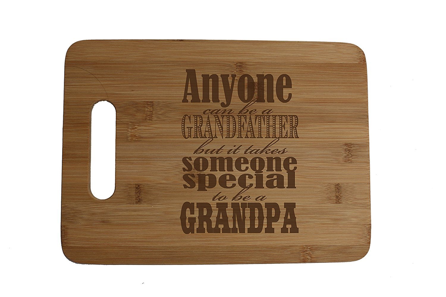 Anyone Can Be A GrandFather But It Takes Someone Special To Be A Grandpa Engraved Bamboo Wood Cutting Board with Handle Sentimental Father's Day Gift