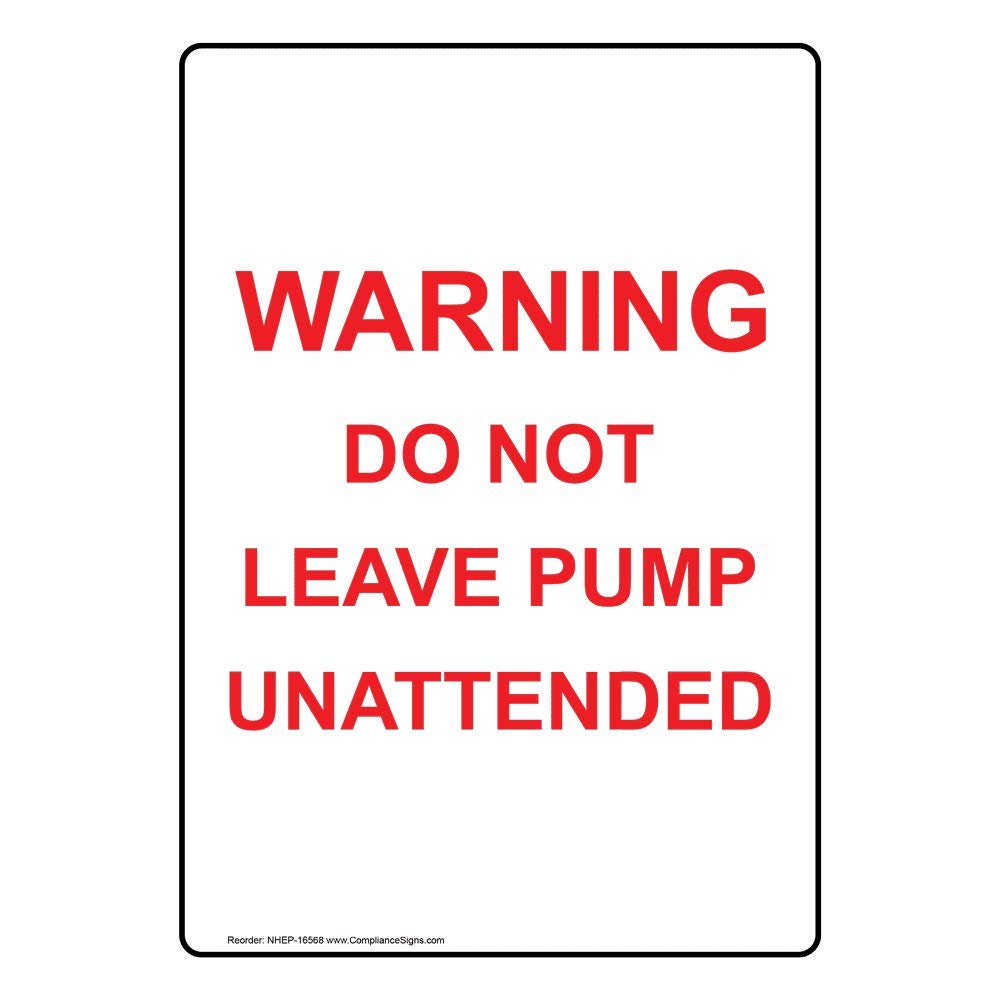 ComplianceSigns.com Vertical Warning Do Not Leave Pump Unattended Label Decal, 5x3.5 in. 4-Pack Vinyl for Fuel