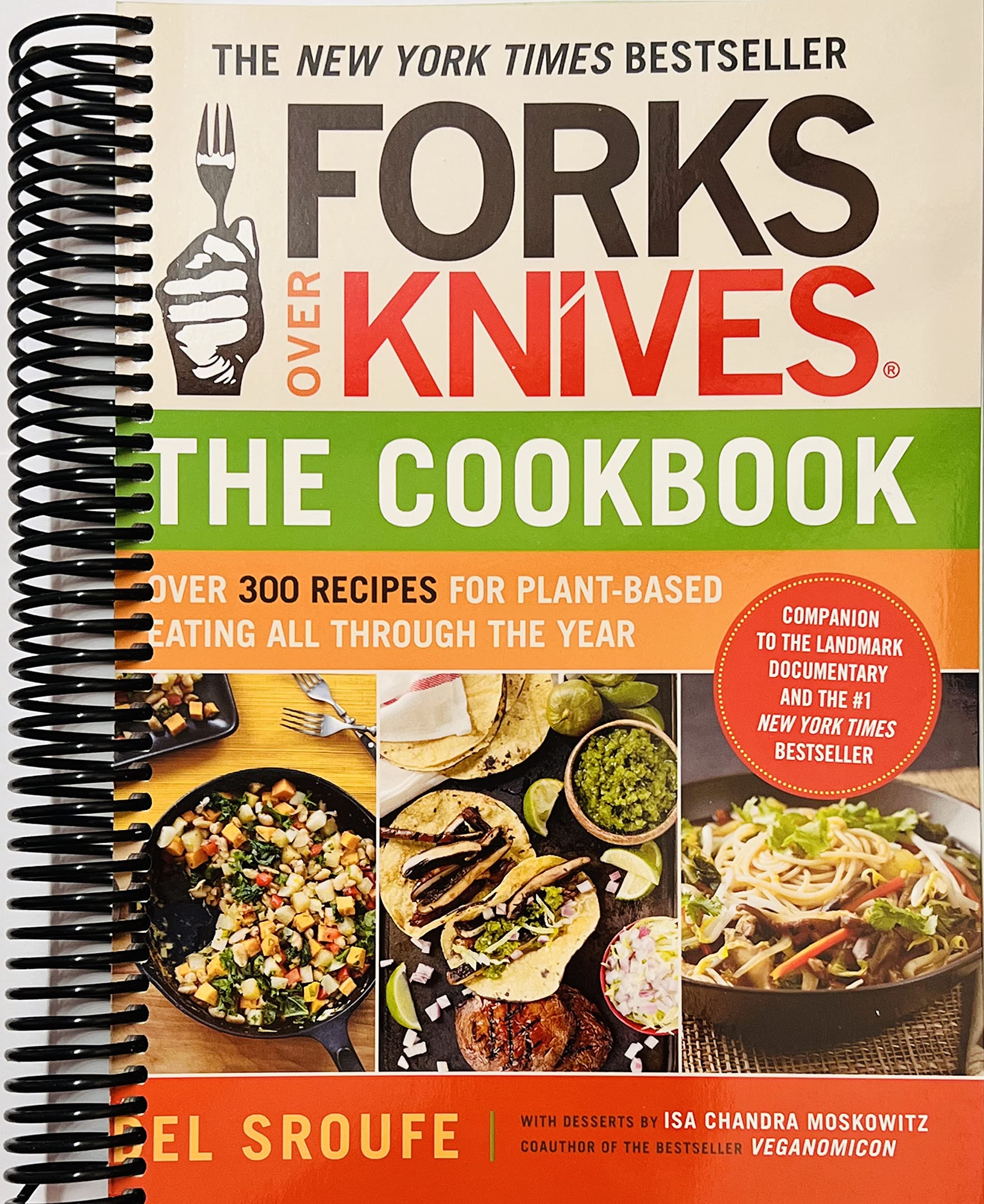 Forks Over Knives―The Cookbook: Over 300 Simple and Delicious Plant-Based Recipes to Help You Lose Weight, Be Healthier, and Feel Better Every Day