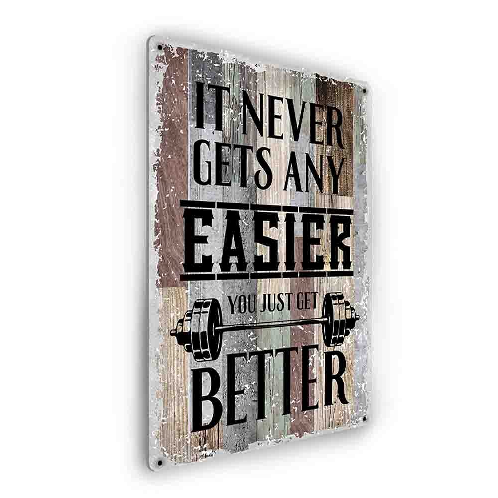 vizuzi It Never Gets Any Easier You Just Cet Better Metal Tin Sign, Home Kitchen Bar Restaurant Garden Garage Classic Gymnasium Wall Decor, Fitness Lover Enthusiasts Gifts