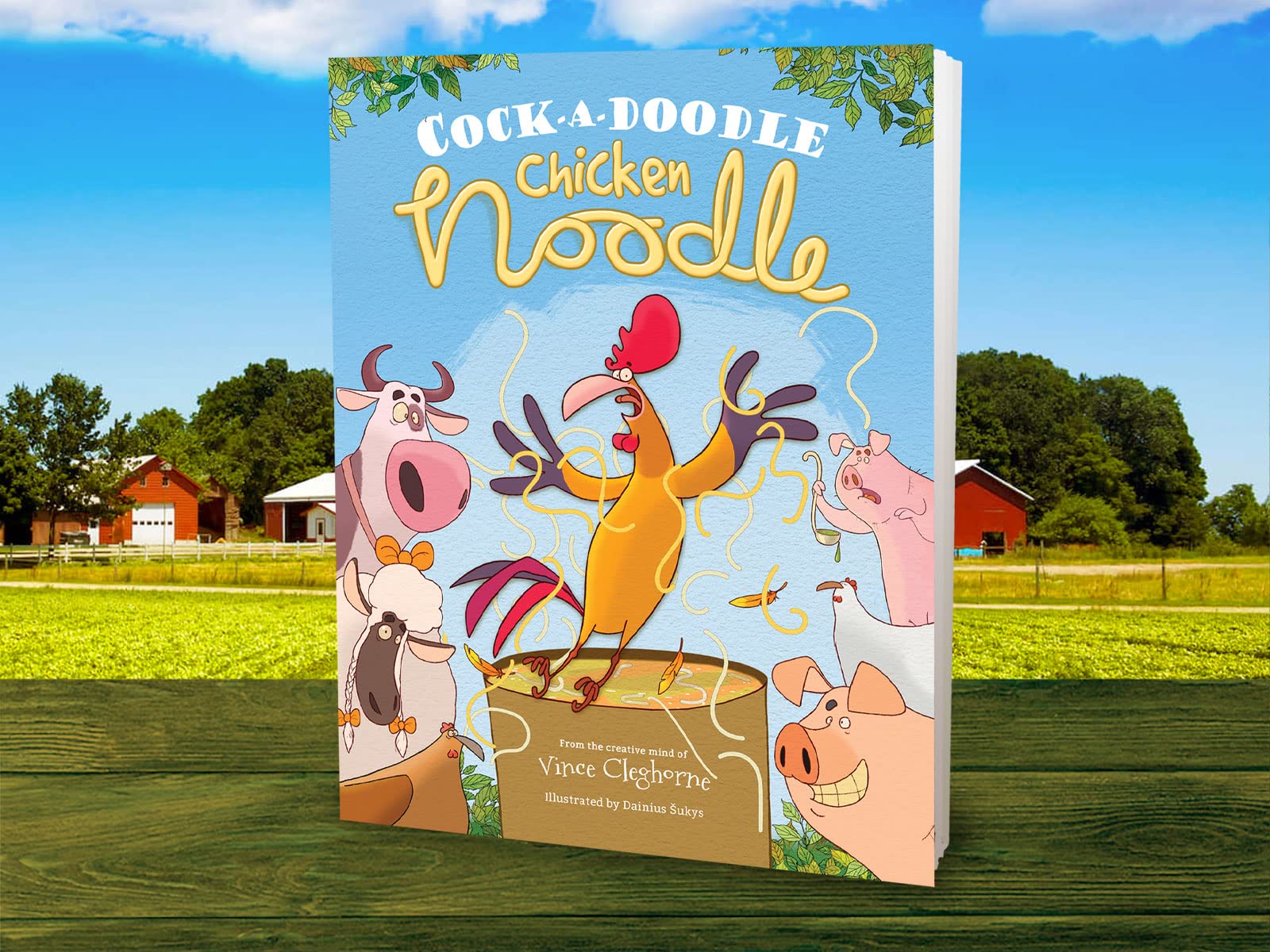 Cock-a-Doodle Chicken Noodle - Childrenās Book for Ages 4-9, A Barnyard Adventure about Learning to Have Kindness and Self-Compassion for Others, Standing Up to Bullying, & Developing Humility