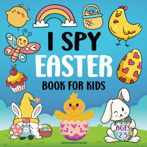 Easter Activities for Kids: I Spy Easter Book For Kids: A Fun Coloring and Guessing Game Book With Whole Alphabet for Boys and Girls 2-5 Years Old | ... Easter Gifts for Kids (I Spy Books for Kids)