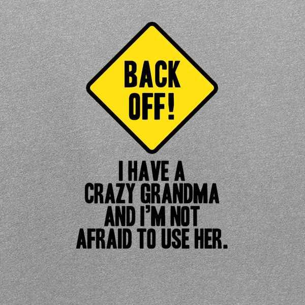 Pop Threads Back Off I Have A Crazy Grandma Gift for Mom Infant Baby Boy Girl Bodysuit Gray 6M