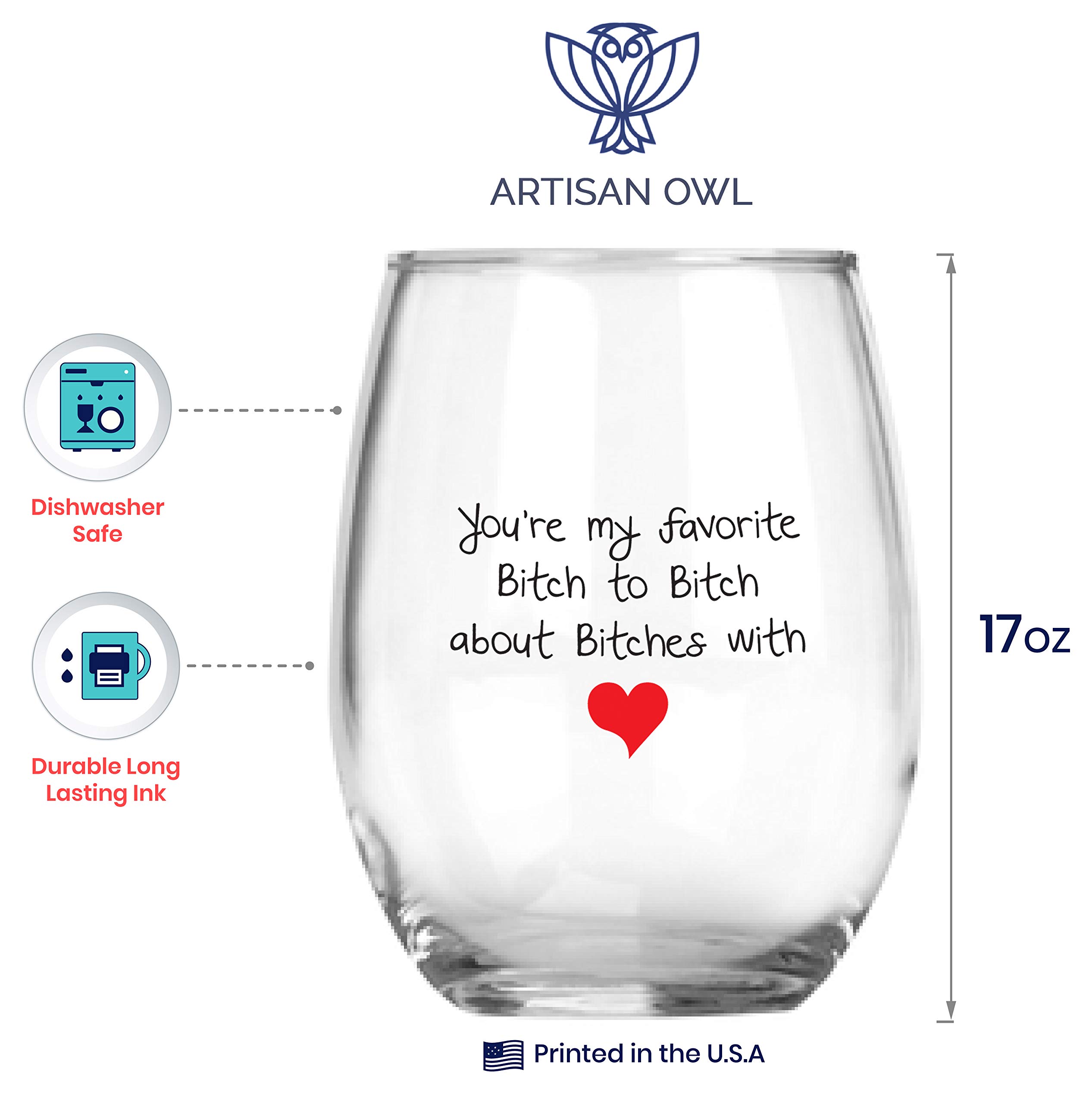 Artisan Owl You're My Favorite Bitch To Bitch About Bitches With - Funny Wine Glass Gift for Best Friend - Large 17 oz Stemless Wine Glass