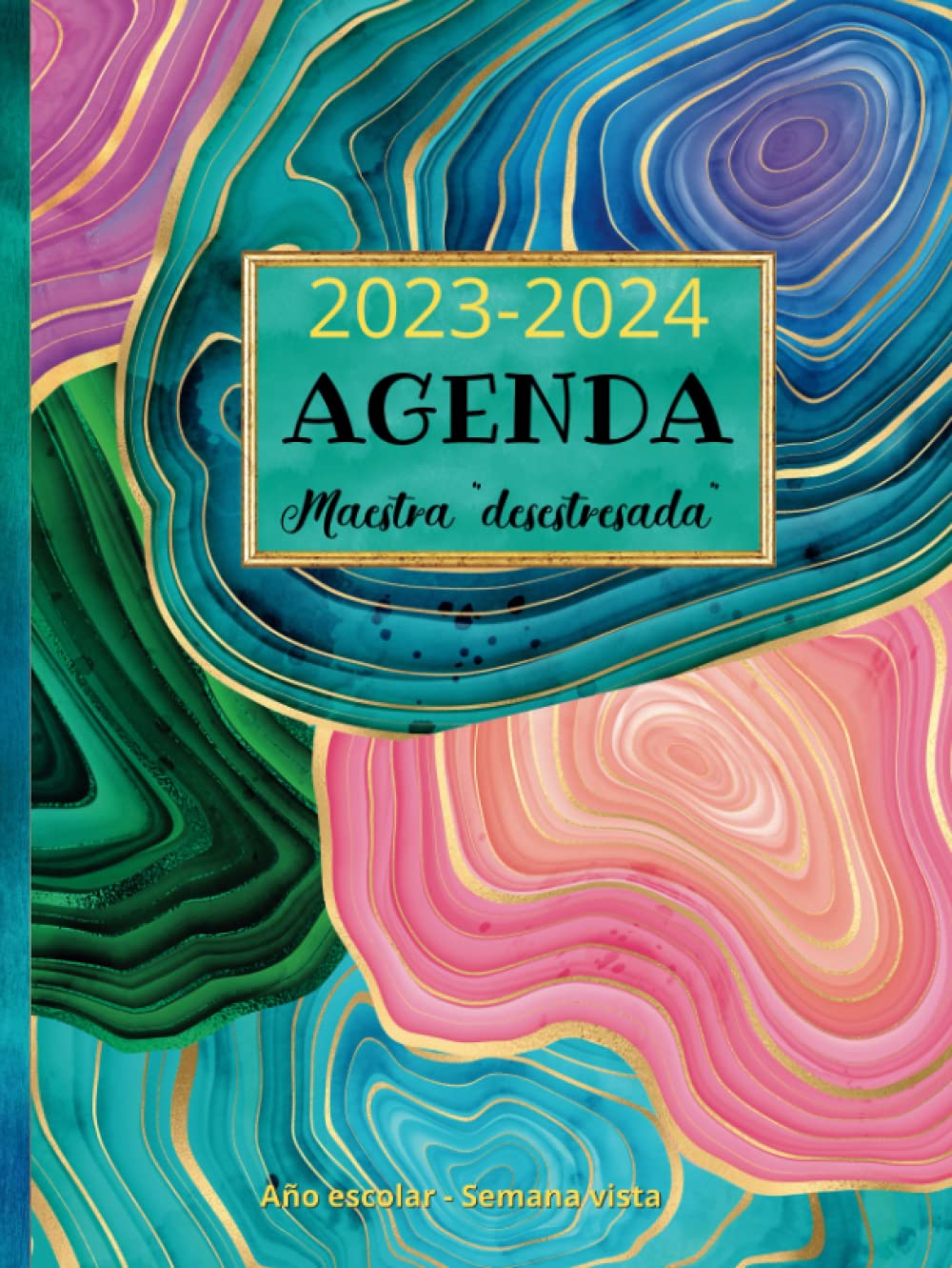 Agenda Maestra “desestresada” 2023 2024 - A4 Geoda: Año escolar - Semana vista : Regalo para profesora de infantil, primaria, secundaria o tutora de ... profesor. Premium tapa dura (Spanish Edition)