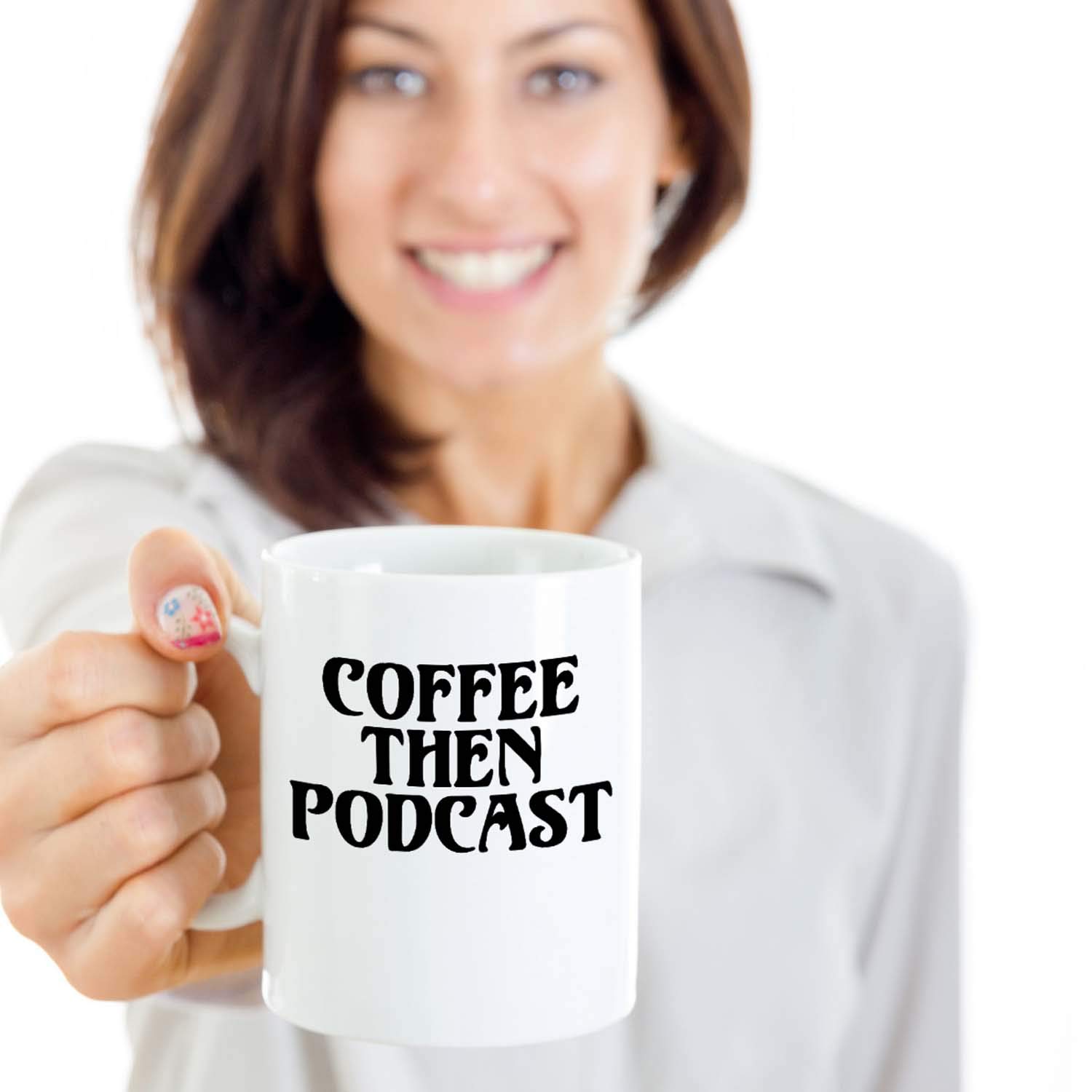Atiela Podcasting Podcaster Gifts, Coffee Then Podcast Mug