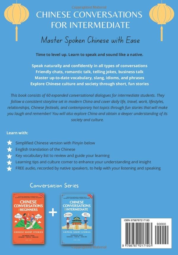 Chinese Conversations for Intermediate: Mandarin Learning with Conversational Dialogues (Free Audio) - Chinese Short Stories Bilingual Book (Chinese Conversation Series)