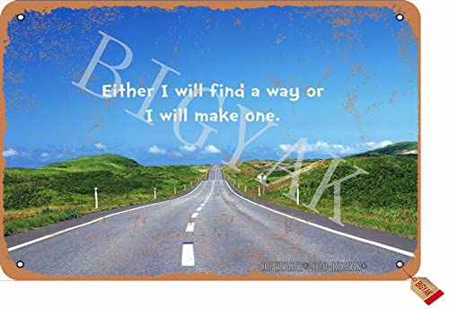 BIGYAK Either I Will Find A Way Or I Will Make One 8X12 Inch Metal Retro Look Decoration Plaque Sign for Home Kitchen Bathroom Farm Garden Garage Inspirational Quotes Wall Decor