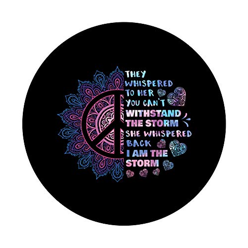 They Whispered To Her You Can't Withstand The Storm - Peace PopSockets Swappable PopGrip