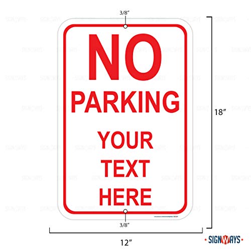 Customizable No Parking Sign, Includes Holes, 3M Sheeting, Highest Gauge Aluminum, Laminated, UV Protected, 12"x18" Made in USA, Parking, Safety