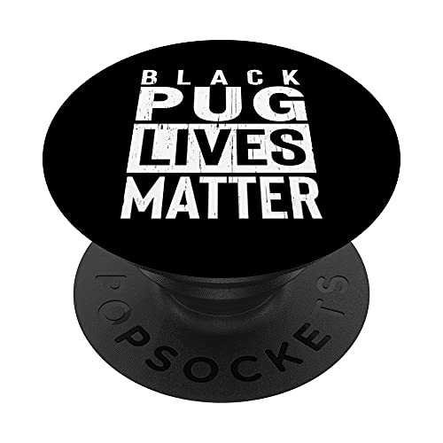 Black Pug Dog Lives Matter Funny PopSockets Swappable PopGrip