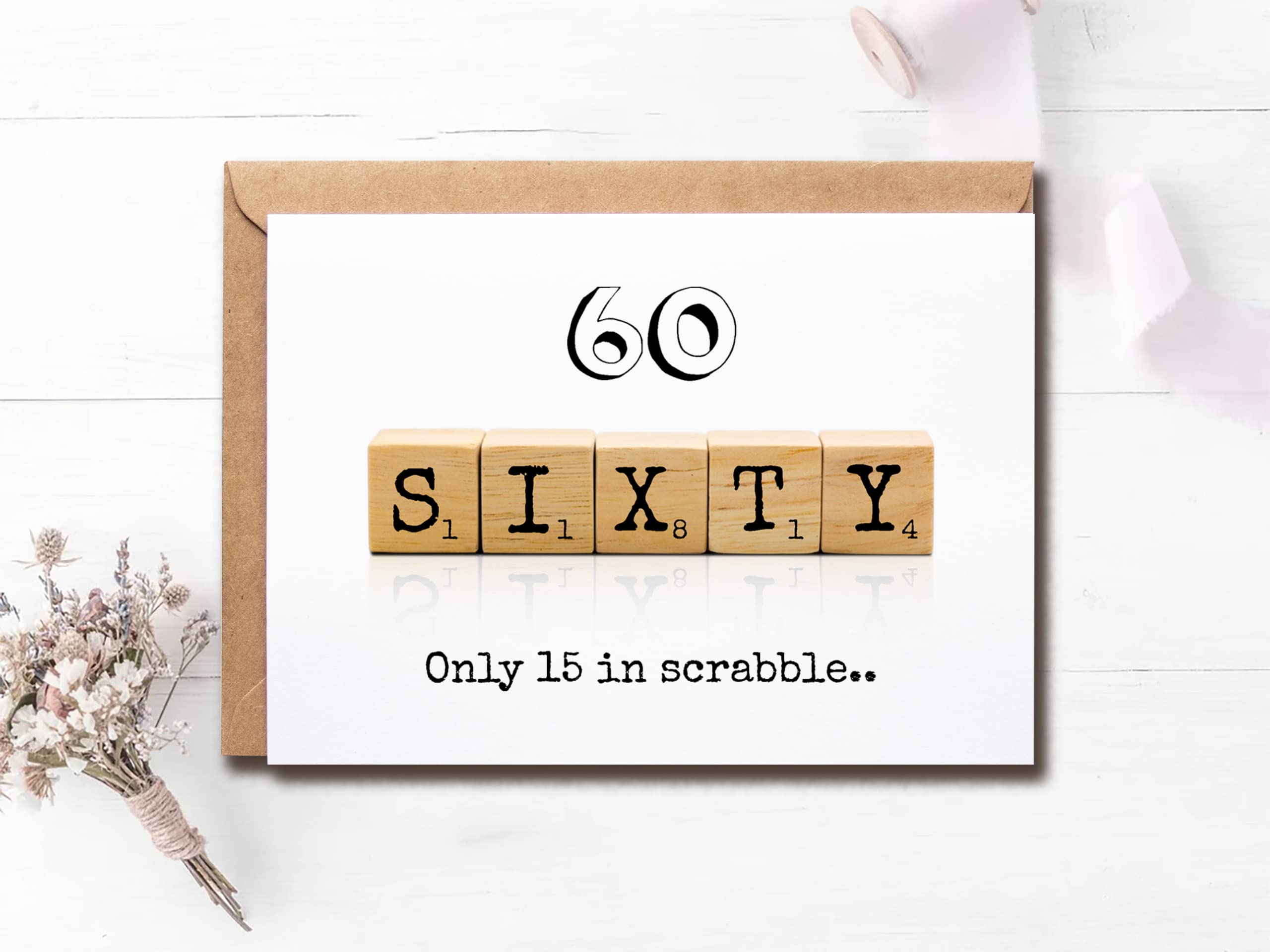 Scrabble 60Th Decade Birthday Card - 60 Its Only 15 In Scrabble - Birthday Greeting Card - Funny Greeting Card - Meaningful Greeting Cards.