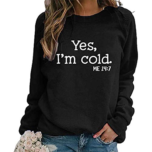 DOLKFU Womens Funny Quote Sweatshirts Yes I'M Cold Me 24:7 Pullover Tops Shirts Funny Novelty Streetwear Jacket