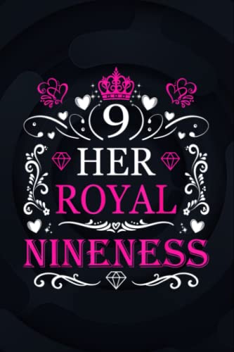 Her Royal Nineness 9th Birthday Girl Princess Kid 9 Year Old 114 Pages 6''x9'' in Colled Ruled Notebook