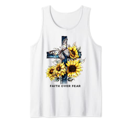 Faith over fear Cross Sunflowers Butterflies Christian Tank Top