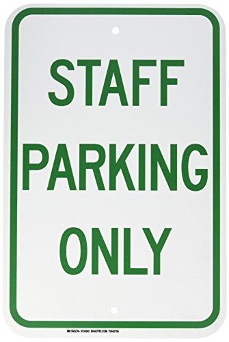Brady 124342 Traffic Control Sign, Legend "Staff Parking Only", 18" Height, 12" Width, Green on White