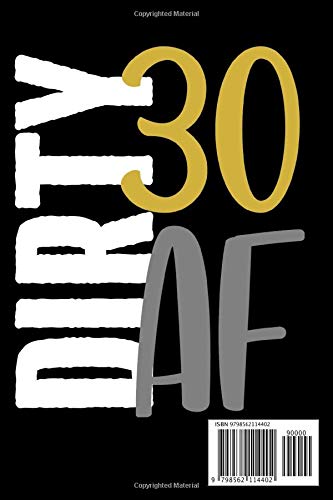 Dirty Thirty AF Journal - Funny 30th Birthday Quote Notebook - Thirtieth Birthday Meme Turning 30 Years Old Gift Idea Funny Saying