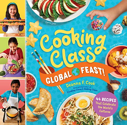 Cooking Class Global Feast!: 44 Recipes That Celebrate the Worldās Cultures