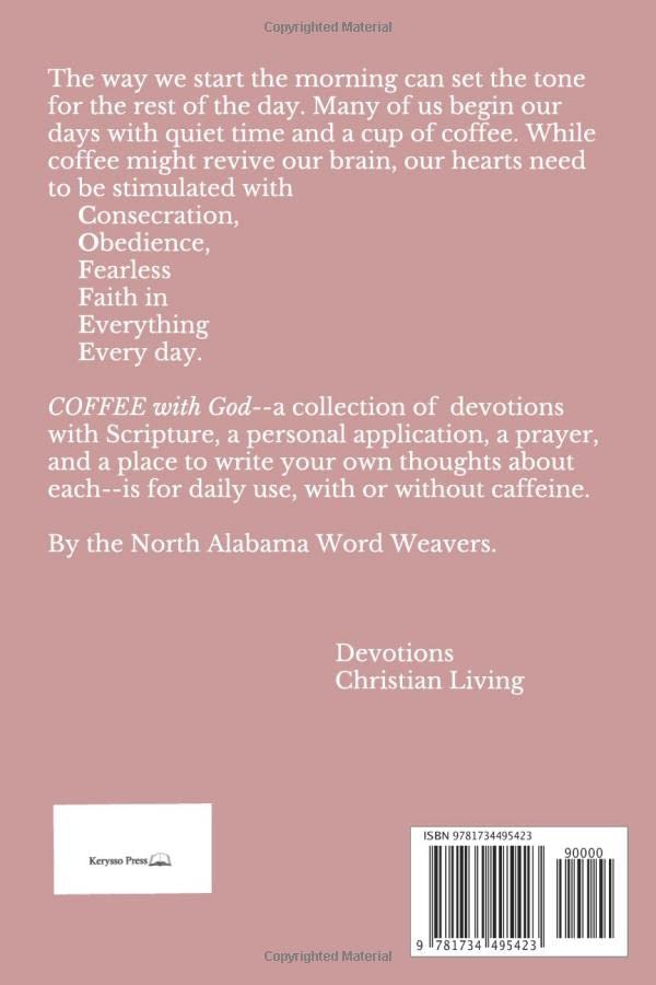 COFFEE with God: Devotions to begin your day with Consecration, Obedience, Fearless Faith in Everything Every day.