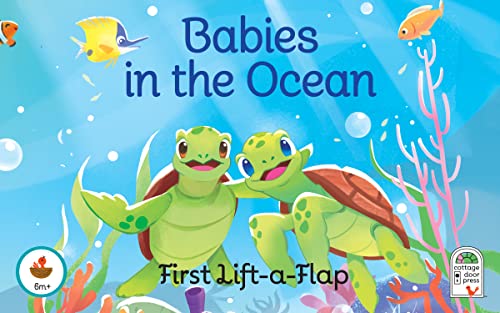 Babies in the Ocean- A First Lift-a-Flap Board Book for Babies and Toddlers (Babies Love)