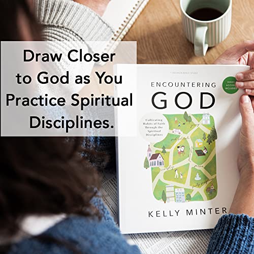Encountering God - Bible Study Book with Video Access: Cultivating Habits of Faith Through Spiritual Disciplines