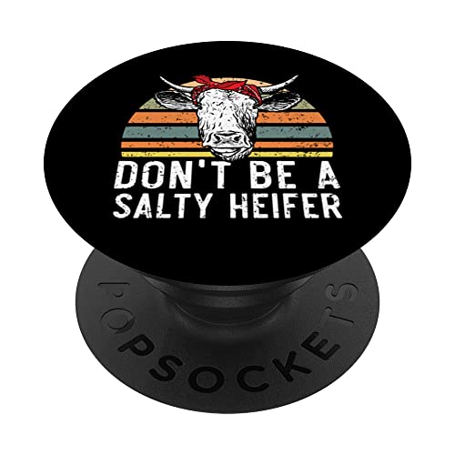 Don't Be A Salty Heifer Cow Whisperer Cow Farming Farm PopSockets Swappable PopGrip