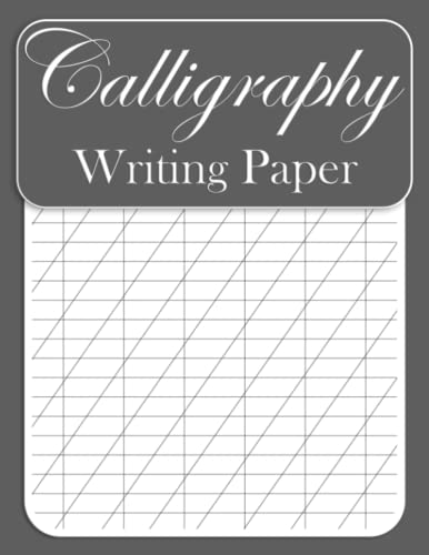 Calligraphy Paper: Learn to Letter ā 110 Lined Pages For Mastering Modern Calligraphy. Practice Techniques and Fun Creative Projects. Workbook For ... Composition Book For Beginners | Slant Angle