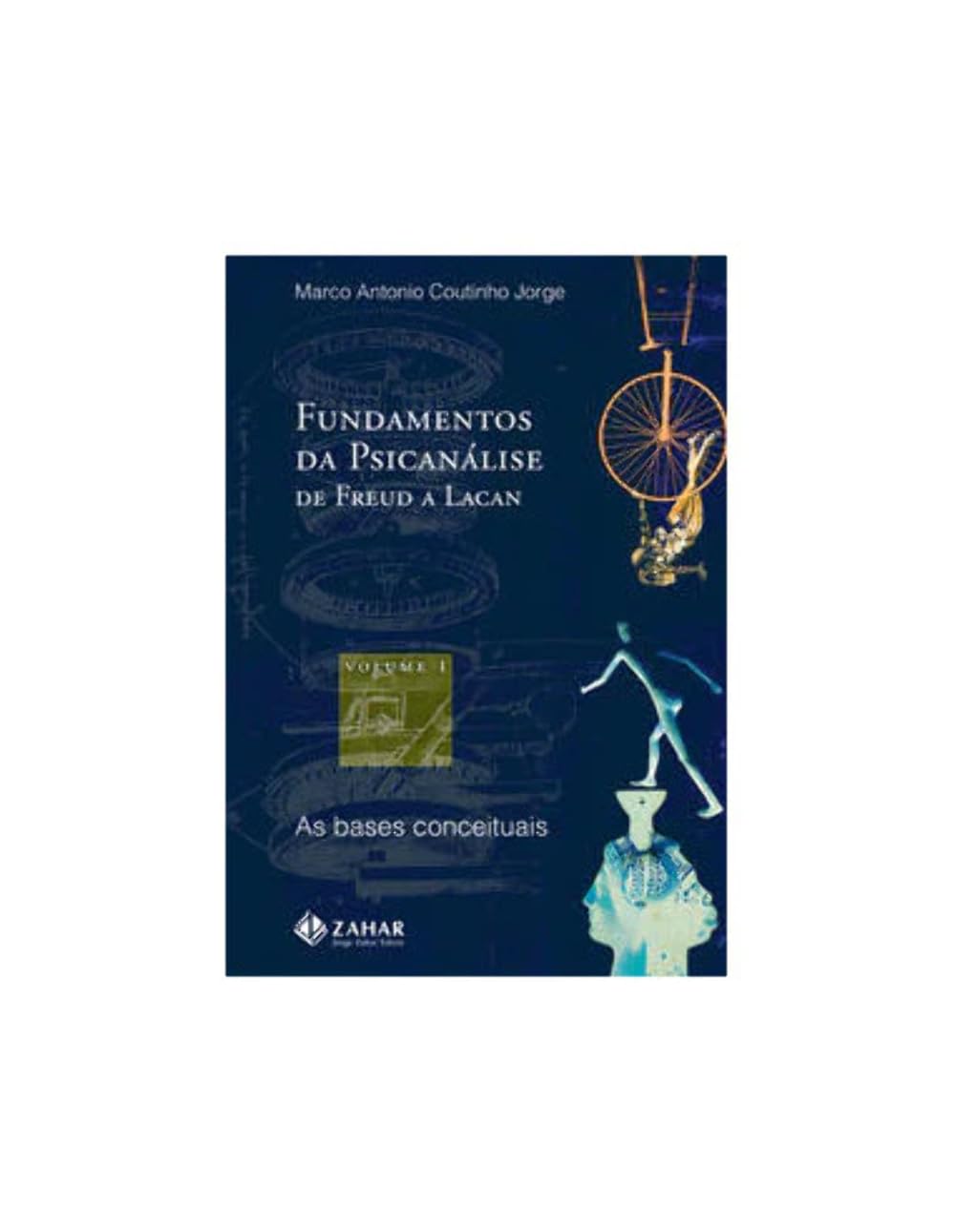 Fundamentos da psicanálise de Freud a Lacan (Vol 1)