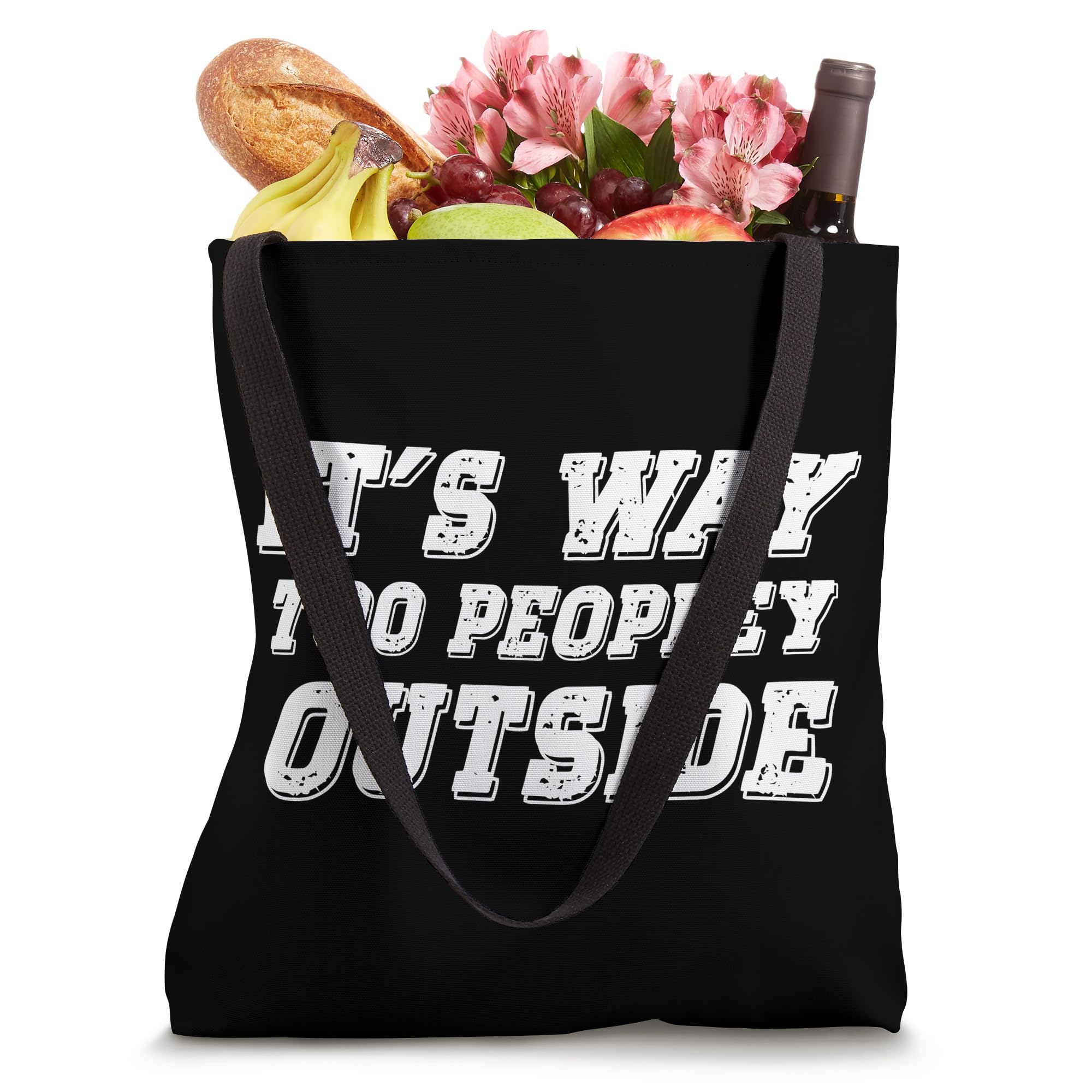 Funny Saying Introvert Humor It's Way Too Peopley Outside Tote Bag