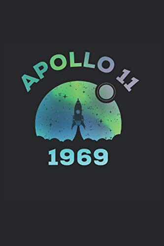 Apollo 11 Notizbuch: Apollo 11 Geschenk Notizbuch Tagebuch Planer Notizblock 120 linierte Seiten 6x9 Zoll (ca. DIN A5) Geschenkidee (German Edition)