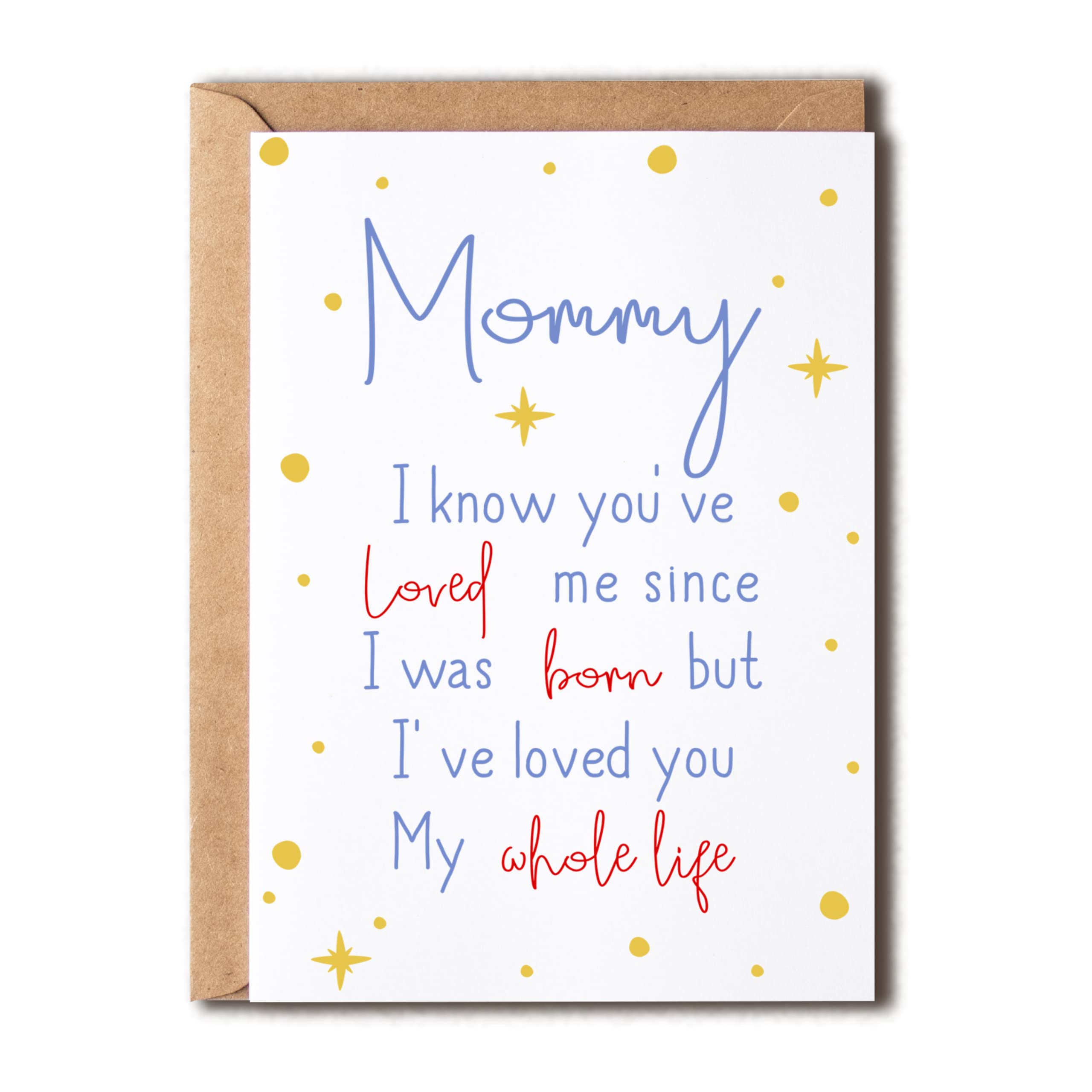 EruditeGifts Mommy I Know You've Loved Me Since - Birthday Card For Mommy - Mommy's Day Card - Cute Birthday Card For Mommy From Kids - New Mommy Birthday Cards, 5 x 7 inches