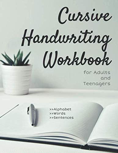 Cursive Handwriting Workbook for Adults and Teenagers: Daily Cursive Writing Practice