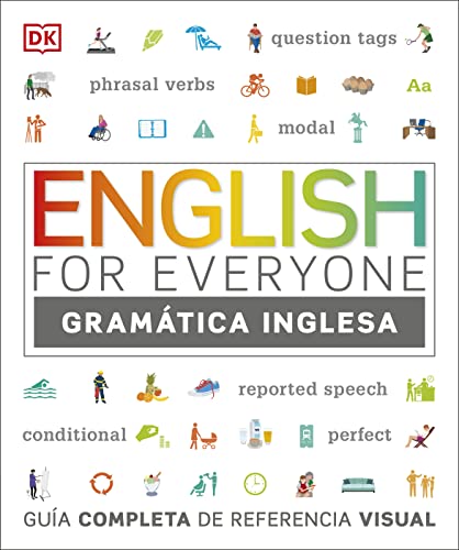 English For Everyone GramĂĄtica Inglesa: GuĂa completa de referencia visual (DK English for Everyone) (Spanish Edition)