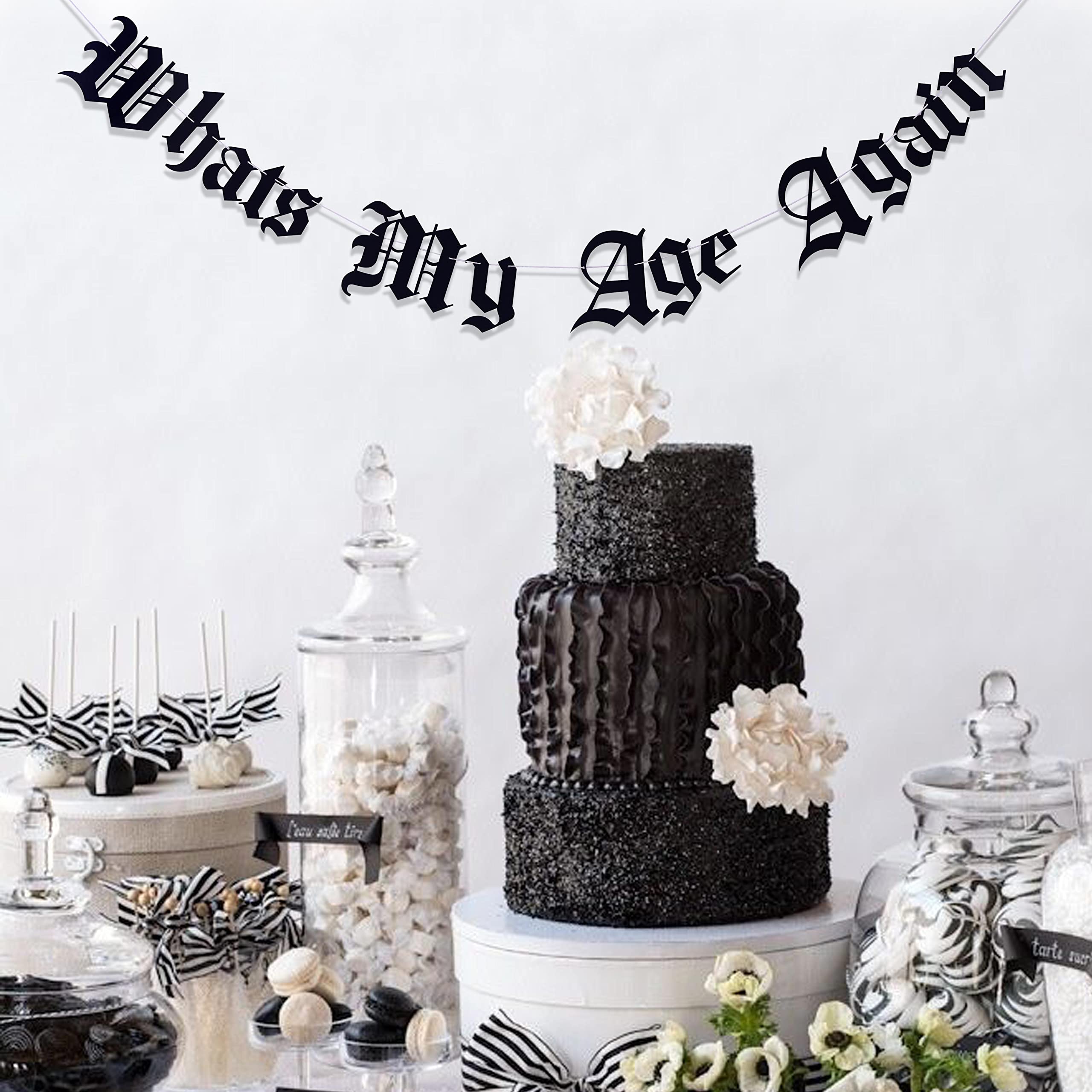 Gothic Letter Whats My Age Again Banner - Old English Birthday Banner - Funeral Birthday Banner for 20th 30th 40th Birthday (Whats My Age Again)