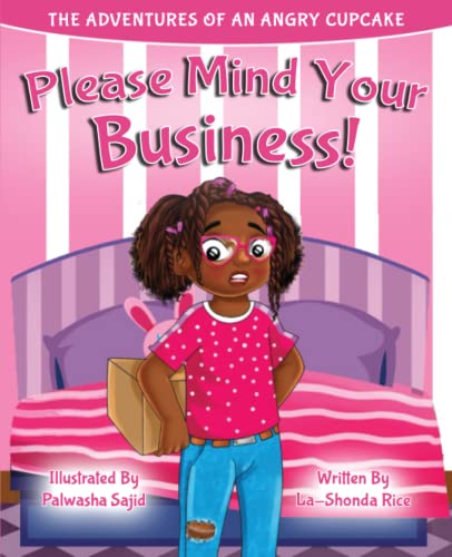 The Adventures of An Angry Cupcake: Please Mind Your Business