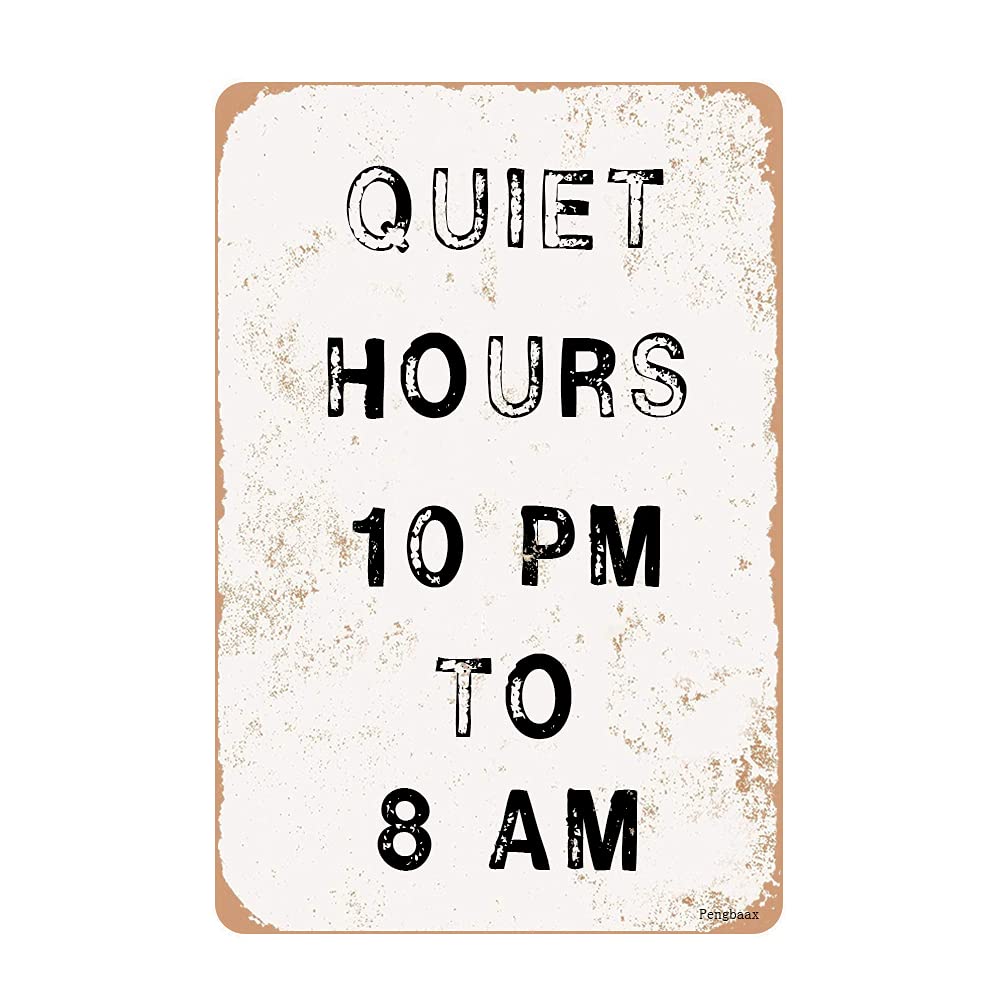 Pengbaax Quiet Hours 10pm to 8am Retro Tin Sign Vintage Metal Sign Wall Poster Plaque for Home Garden Yard Road 12x8 Inch