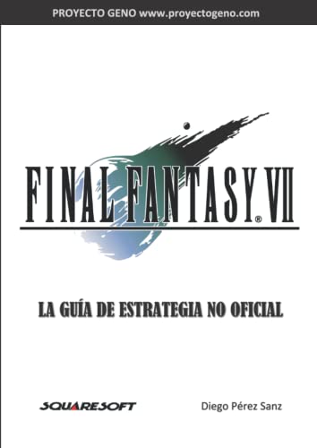 Final Fantasy VII - GuĂa de Estrategia No Oficial: Proyecto GENO (Spanish Edition)