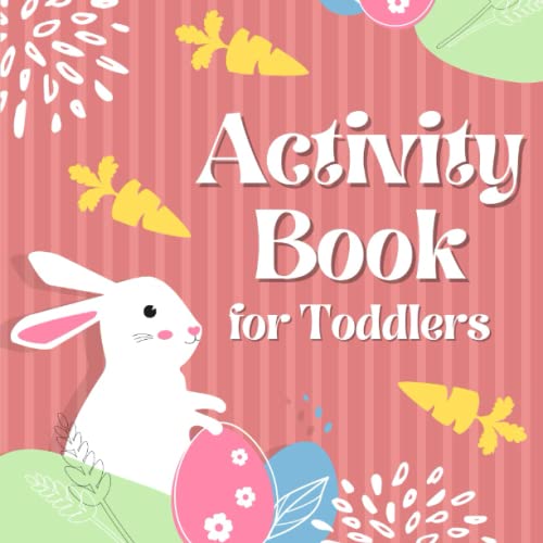 Easter Basket Stuffers: Easter Activity Book for Toddlers: Coloring, Easy Mazes, Spot the Differences, Find Eggs, Matching. Best Gift Idea for Kids Ages 2-5 (Easter Basket Stuffers for Toddler)
