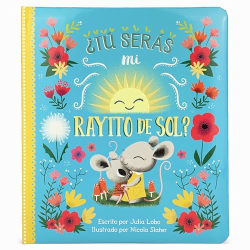 Tú serÔs mi rayito de sol? Will You Be My Sunshine? en Español (Spanish Edition)