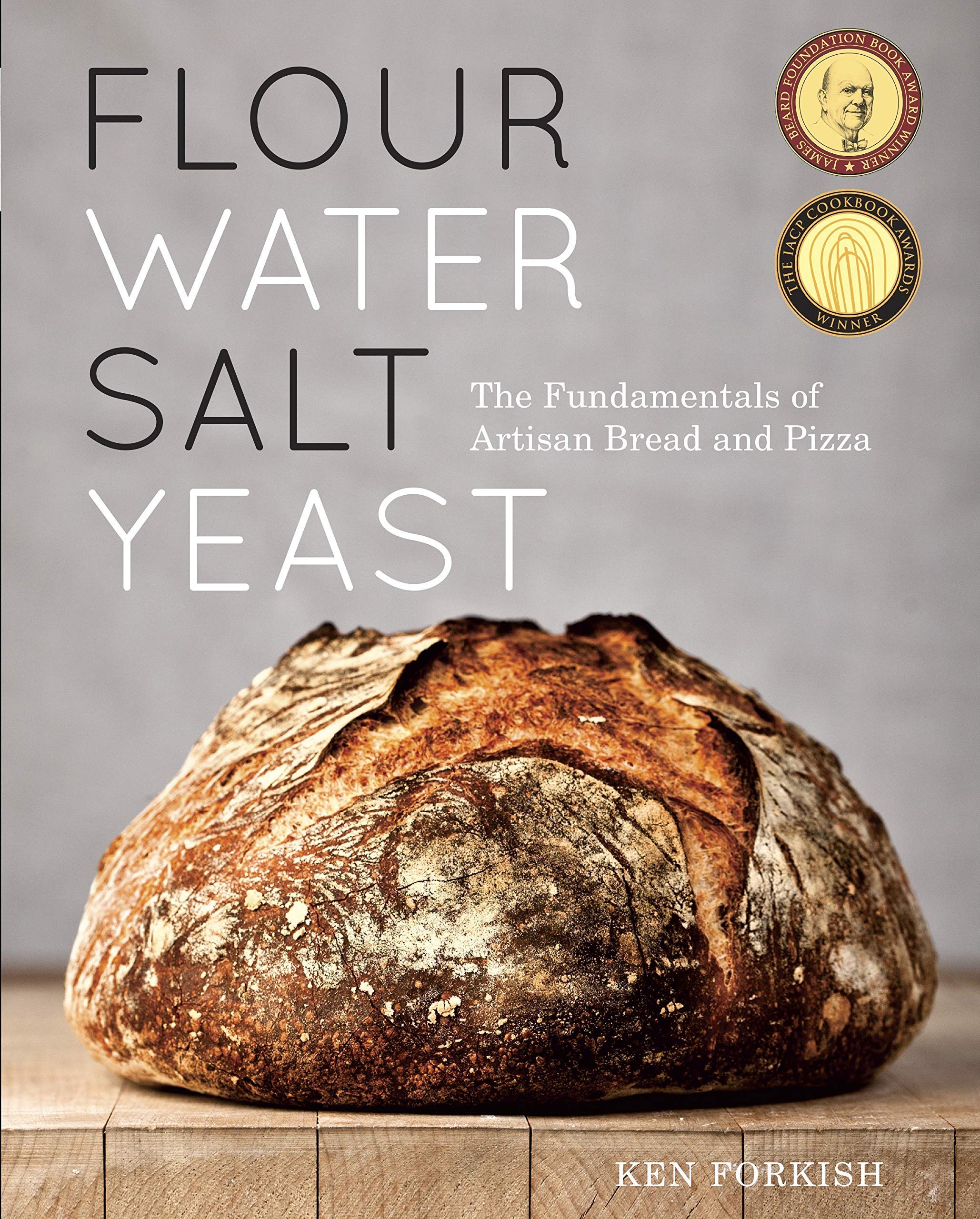Flour Water Salt Yeast: The Fundamentals of Artisan Bread and Pizza [A Cookbook] [Spiral-bound] Ken Forkish
