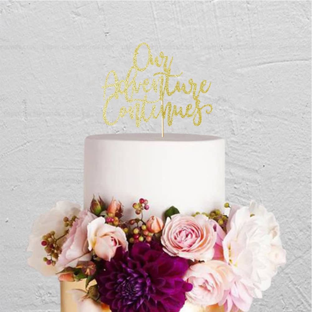 Our Adventure Continues Cake Topper, Travel Theme Wedding Anniversary Party Decor, Engagement/Bridal Shower Cake Decor, Gold Glitter