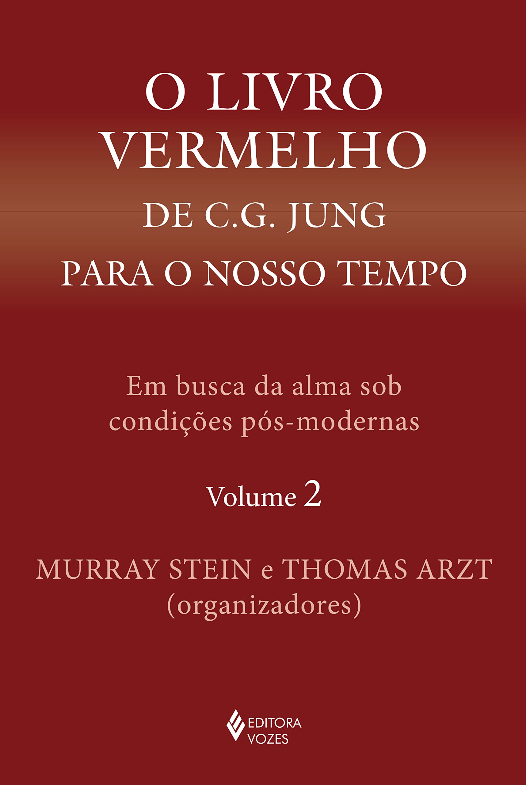 O livro vermelho de C. G. Jung para o nosso tempo vol. 2: Em busca da alma sob condições pós-modernas