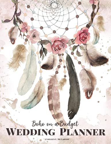 Boho on a Budget Wedding Planner: Workbook, Organizer and Notes for the DIY Bride