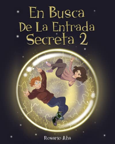 En Busca de la Entrada Secreta 2: Segunda parte del divertido libro de misterio y aventuras para niños de 7 a 12 años (Spanish Edition)