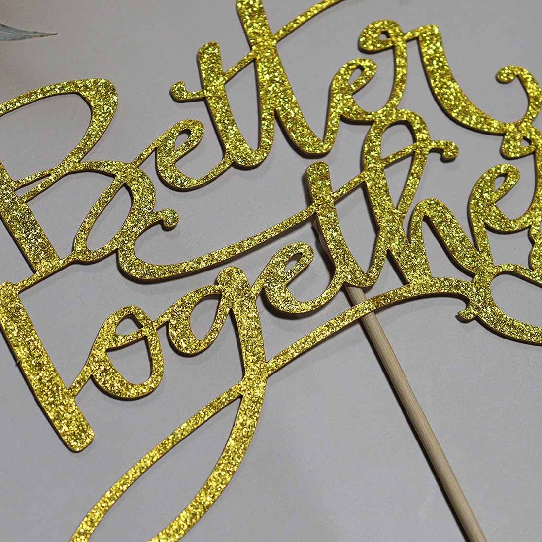 Gold Glitter Better Together Cake Toppers - Bridal Shower, Mr and Mrs, Wedding Party Decorations