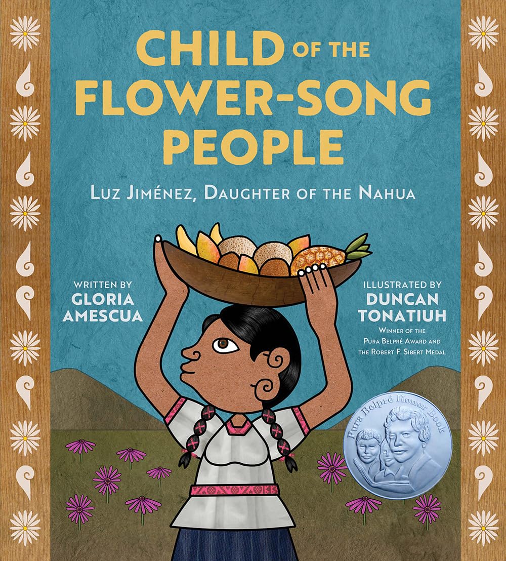 Child of the Flower-Song People: Luz JimƩnez, Daughter of the Nahua